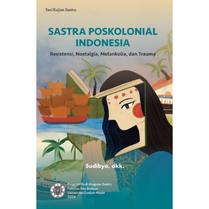 Jual Sastra Pascakolonial Indonesia Resistensi, Nostalgia, Melankolia ...