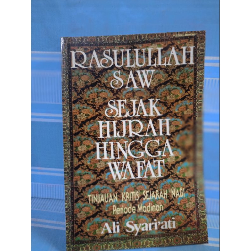 Jual RASULULLAH SAW SEJAK HIJRAH HINGGA WAFAT by Ali syari'ati | Shopee ...