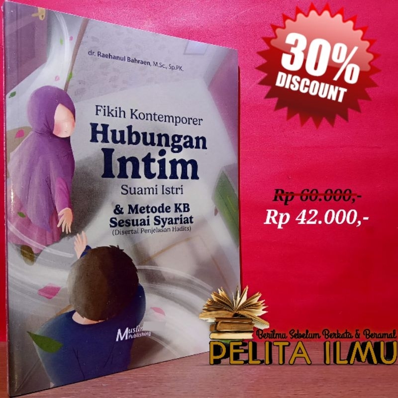 Jual Buku Fiqih Kontemporer Hubungan Intim Suami Istri - Disertai Metode KB Sesuai Syariat Dan ...