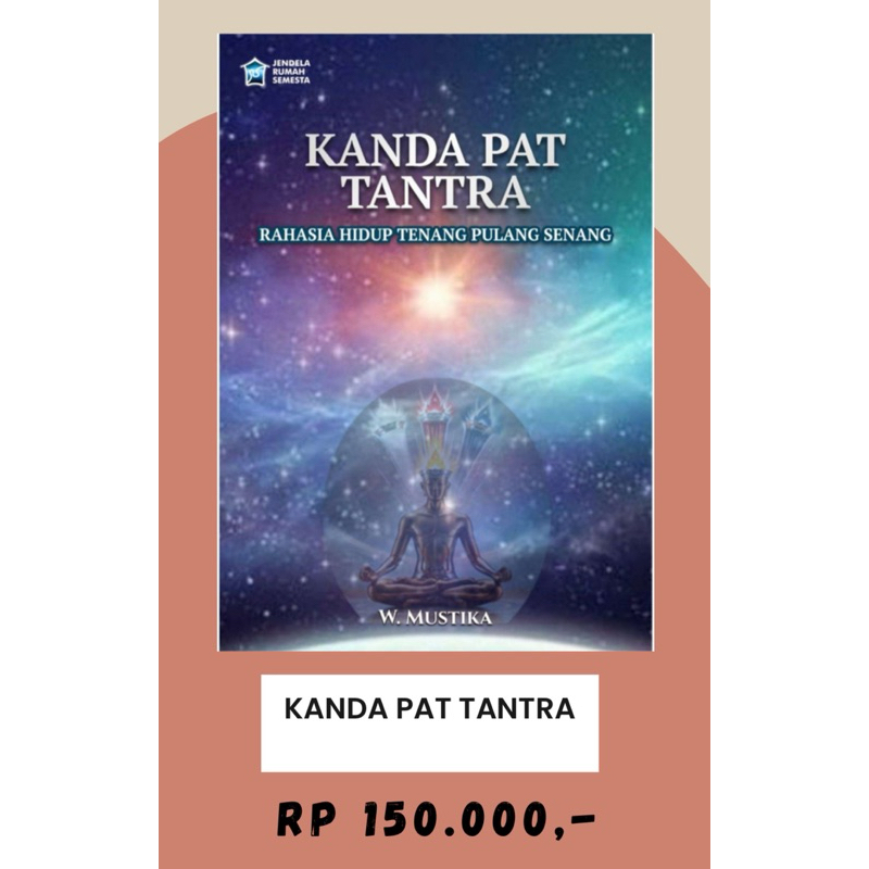 Jual BUKU KANDA PAT TANTRA (Rahasia Hidup Senang Pulang Tenang) karya dr. I Wayan Mustika ...