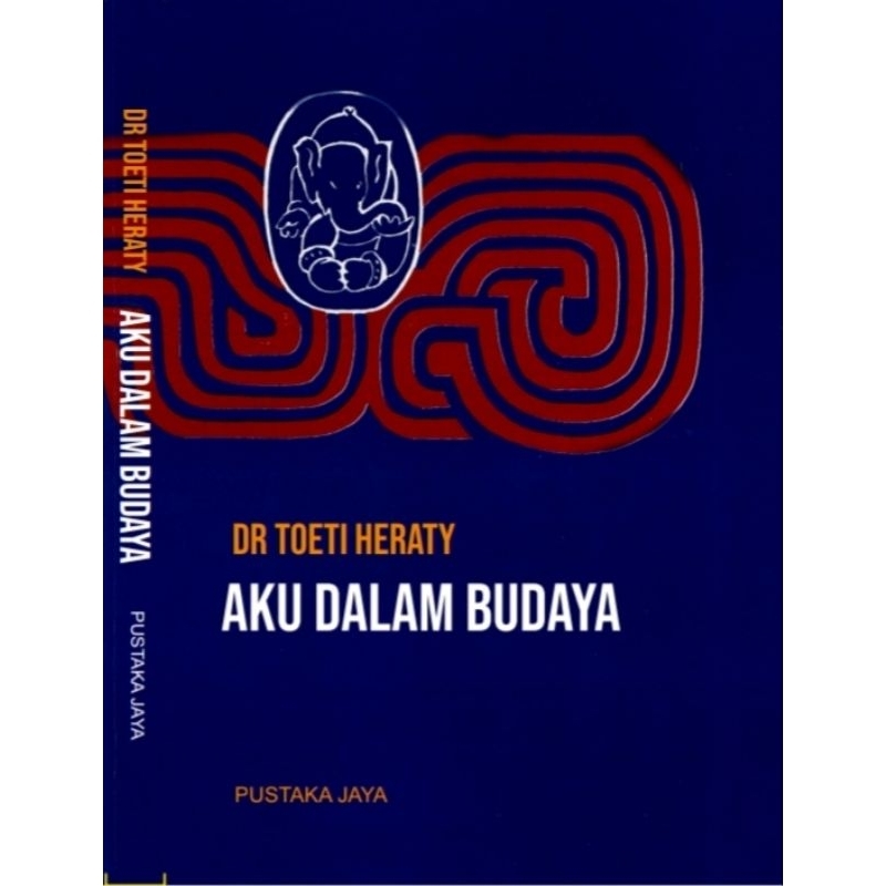 Jual AKU DALAM BUDAYA - DR. TOETI HERATY NOERHADI. | Shopee Indonesia