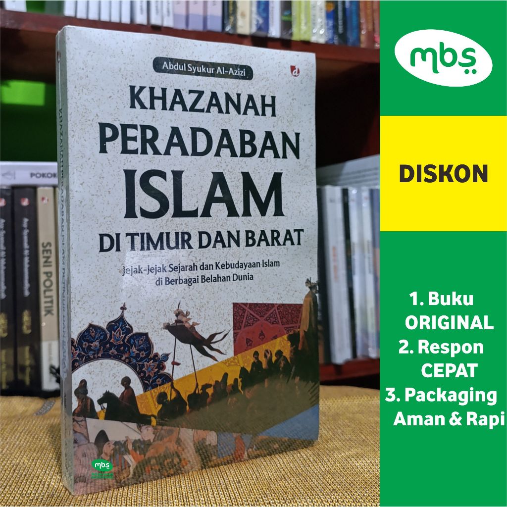Jual BUKU KHAZANAH PERADABAN ISLAM DI TIMUR DAN BARAT - Jejak-Jejak ...