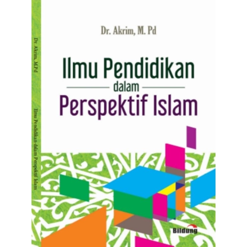Jual ILMU PENDIDIKAN DALAM PERSPEKTIF ISLAM - Dr. Akrim, M. Pd. | Shopee Indonesia