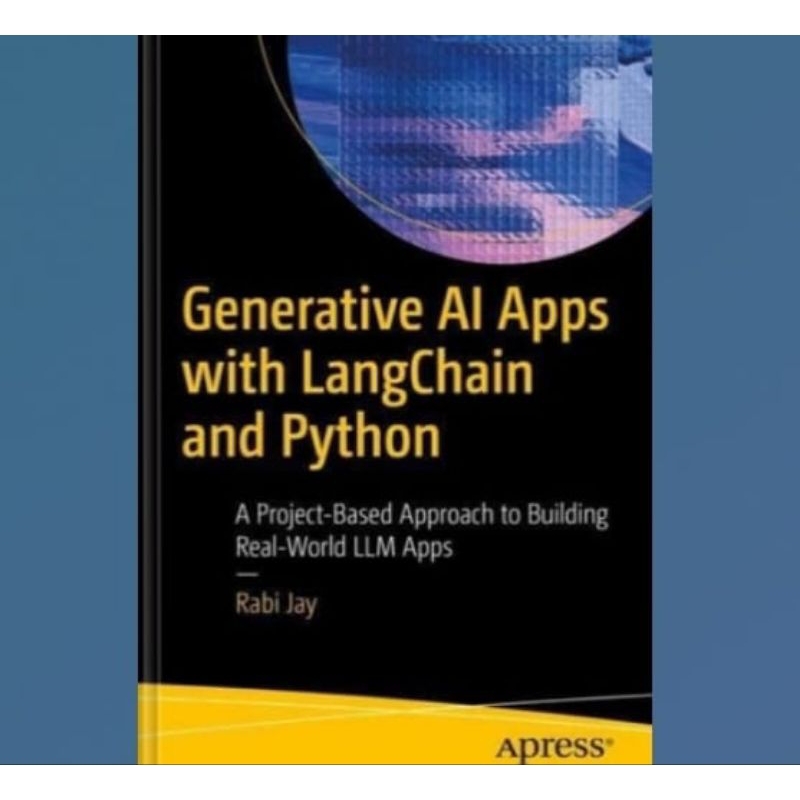 Jual Buku Generative AI Apps with LangChain and Python: A Project-Based Approach to Building ...