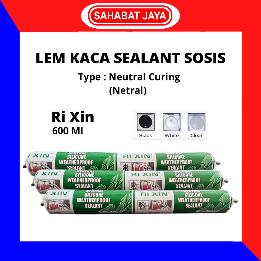 Jual LEM SEALANT SOSIS SILICONE GLASS / SILIKON KACA LONTONG (NEUTRAL NETRAL) RI XIN SETARA ...