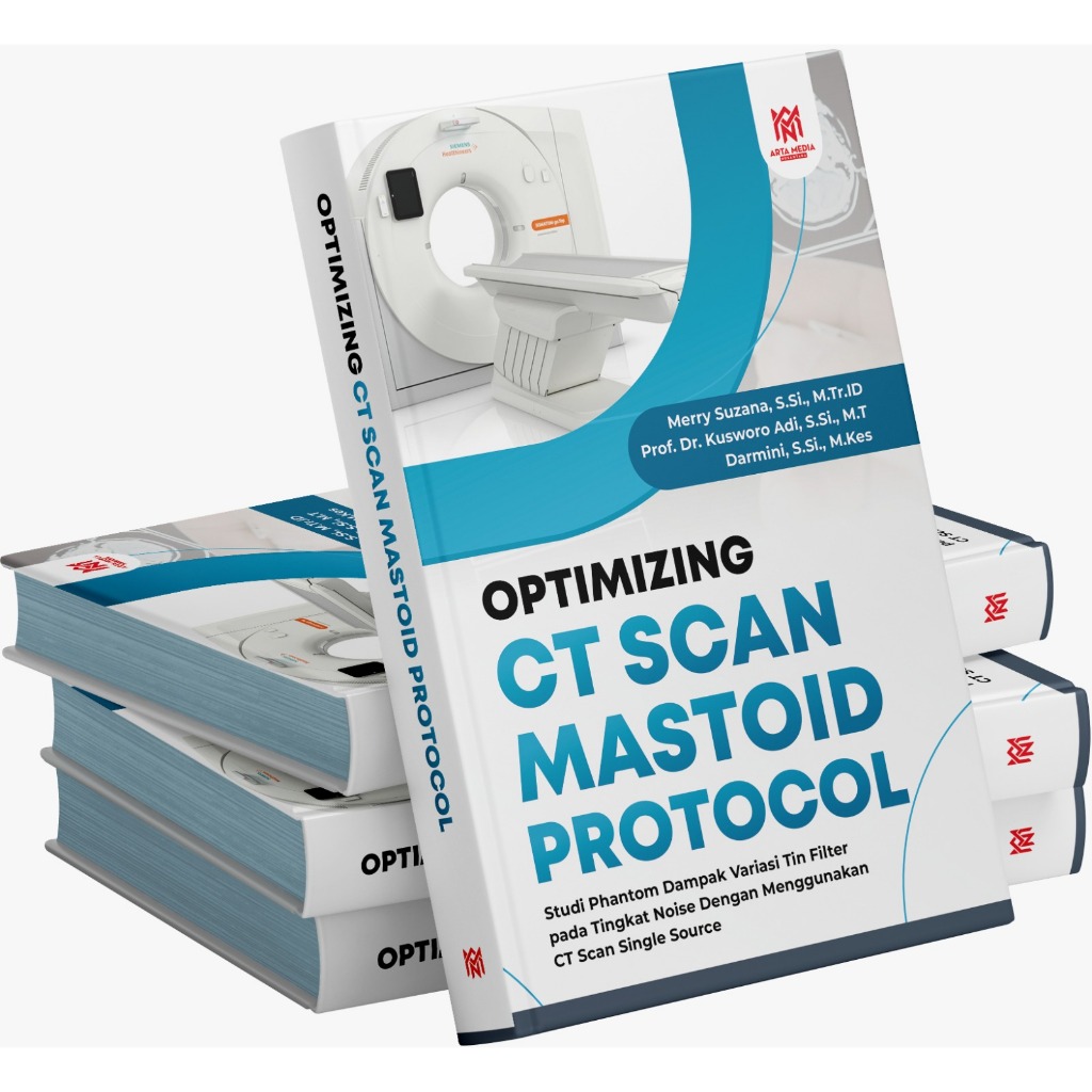 Jual Buku Optimizing CT Scan Mastoid Protocol Studi Phantom Dampak ...