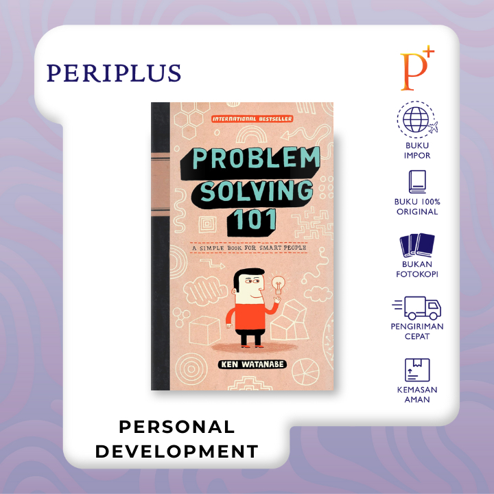 Jual Problem Solving 101: A Simple Book for Smart People by Ken Watanabe - 9781591842422 ...