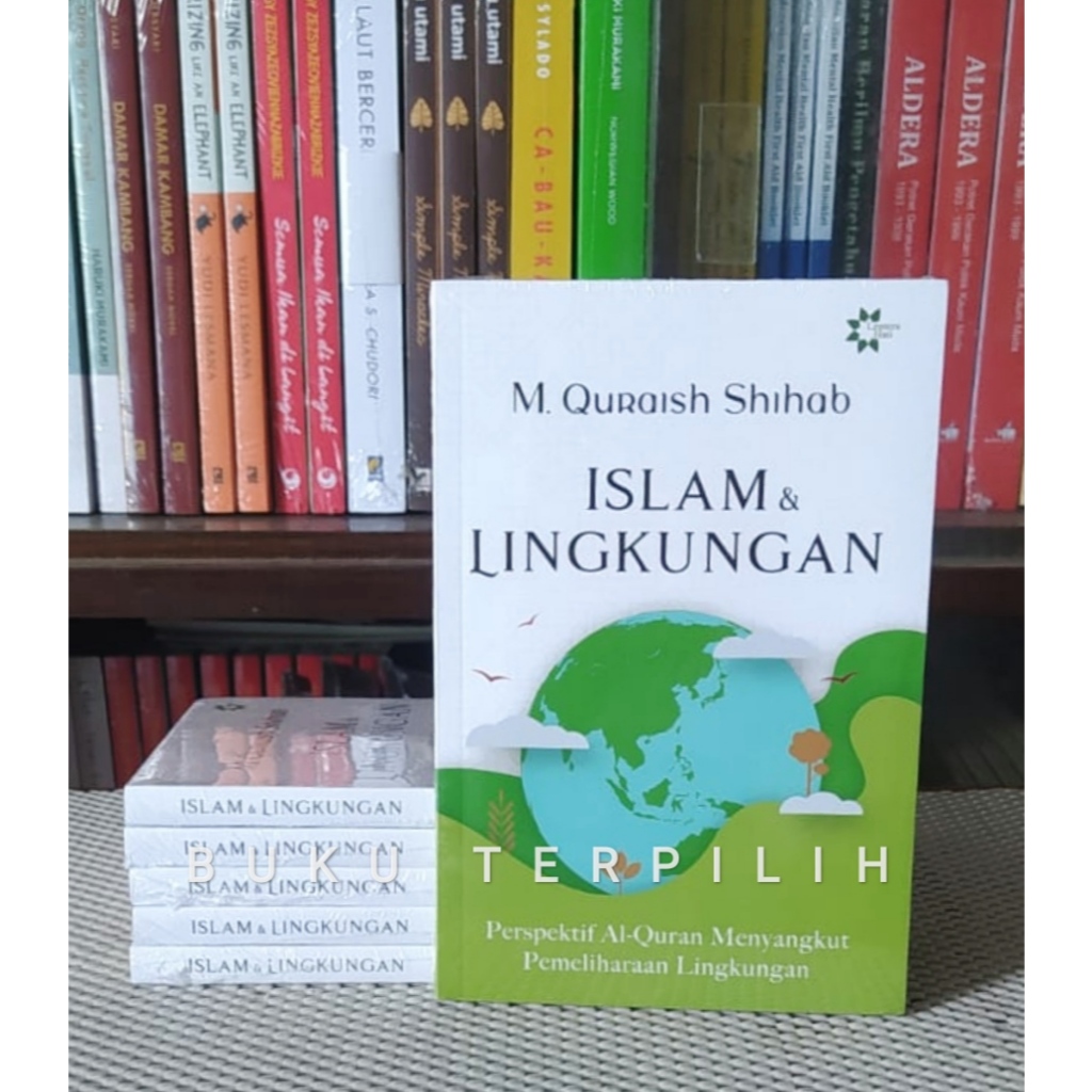 Jual ISLAM DAN LINGKUNGAN Perspektif Al-Quran Menyangkut Pemeliharaan Lingkungan - M. Quraish ...
