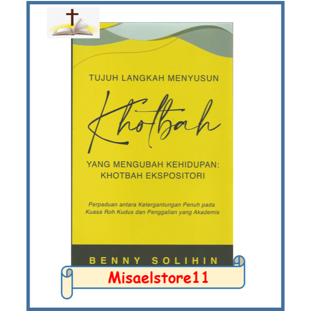 Jual Tujuh Langkah Menyusun Khotbah yang mengubah kehidupan Pdt. Benny Solihin - Buku Rohani ...