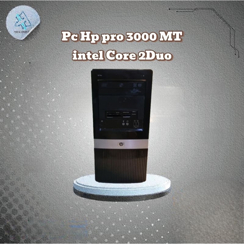 Jual Pc HP Pro 3000 MT Core 2 Duo RAM 2GB 4GB HDD 250GB 320GB 500GB CPU ...
