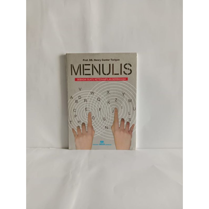 Jual MENULIS SEBAGAI SUATU KETRAMPILAN BERBAHASA oleh Prof. DR henry ...