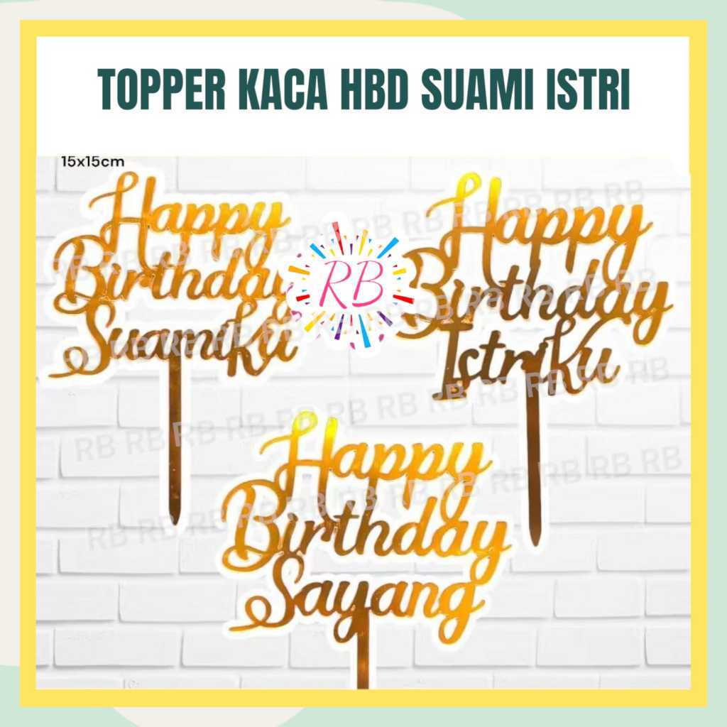 Jual Topper Kaca HAPPY BIRTHDAY SUAMIKU ISTRIKU SAYANG / Topper Happy ...
