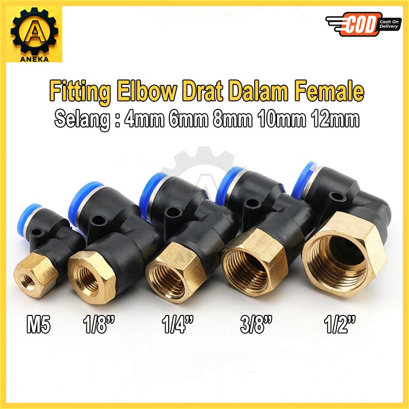 Jual Fitting Elbow Drat Dalam Female M5 , 1/8 ,1/4 , 3/8 , 1/2 Pneumatic 4mm 6mm 8mm 10mm 12mm ...