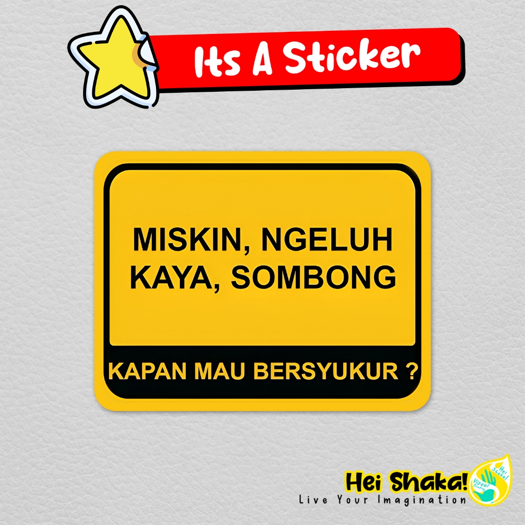 Jual Stiker Miskin Ngeluh Kaya Sombong Kapan Mau Bersyukur Sticker ...