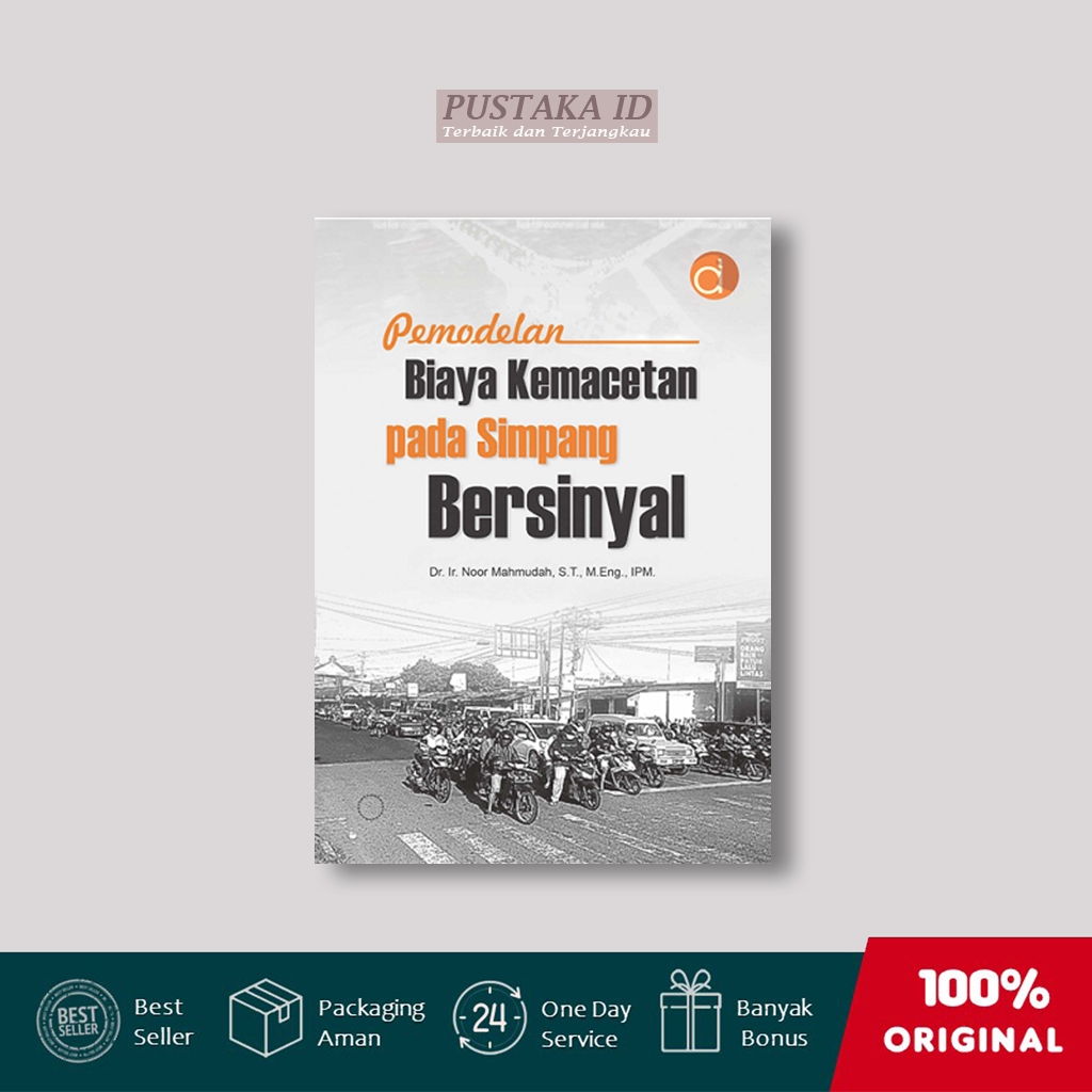 Jual Buku Pemodelan Biaya Kemacetan Pada Simpang Bersinyal - Noor ...
