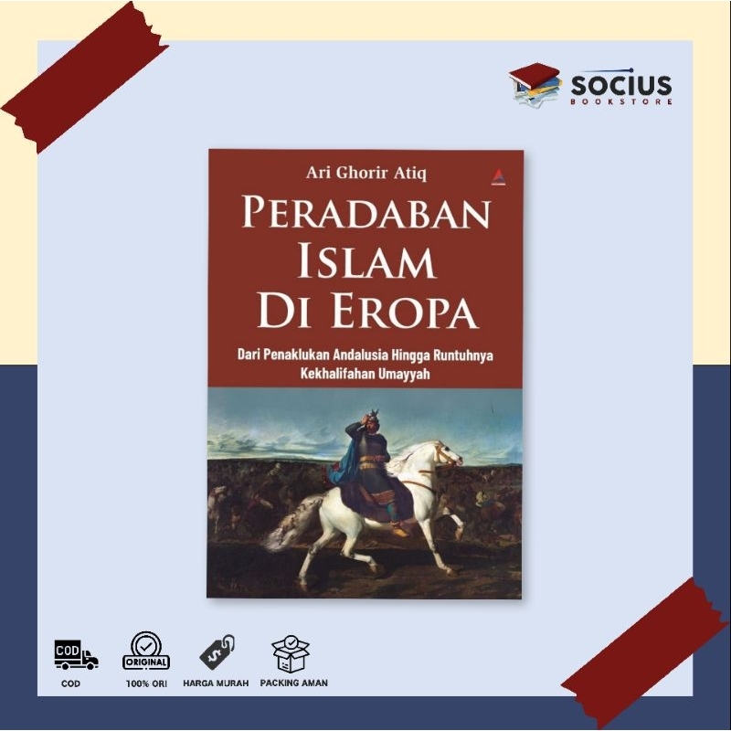 Jual BUKU SEJARAH [ ORIGINAL ] PERADABAN ISLAM DI EROPA - ARI GHORIR ...