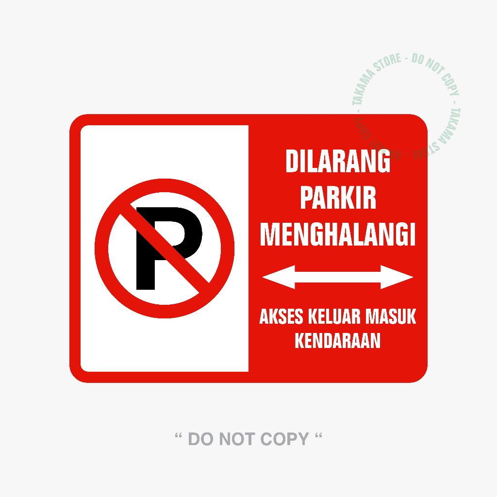 Jual Rambu Sign Dilarang Parkir Menghalangi Akses Keluar Masuk ...