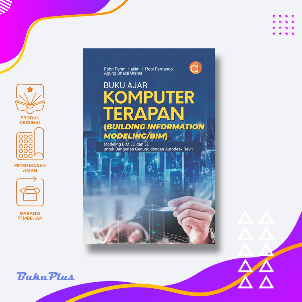 Jual Buku Ajar Komputer Terapan (Building Information Modeling/BIM) Modeling Bim 3D dan 5D untuk ...