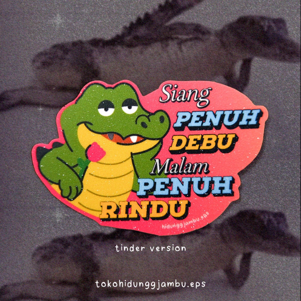 Jual Sticker Lucu Meme Buaya l Siang Penuh Debu, Malam Penuh Rindu l ...