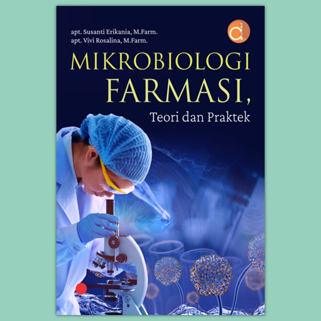 Jual Buku Mikrobiologi Farmasi Teori dan Praktek - Susanti Erikania dan Vivi Rosalina | Shopee ...