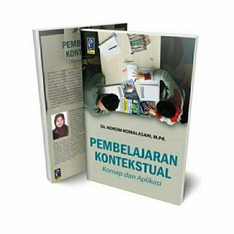 Jual BUKU PEMBELAJARAN KONTEKSTUAL Konsep dan Aplikasi Dr Kokom Komalasari M.Pd Referensi Buku ...