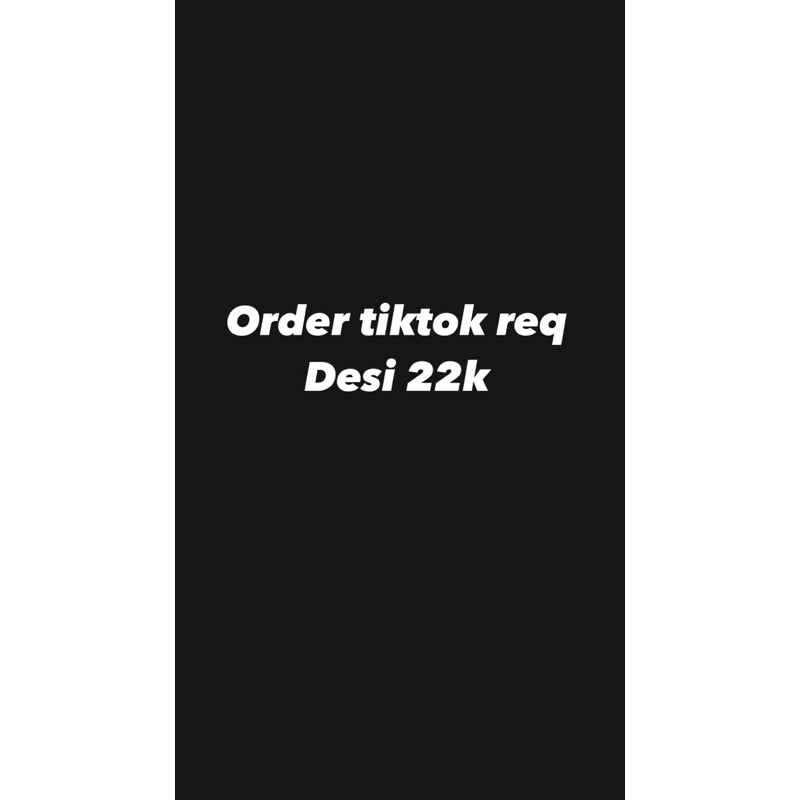 Jual req order tiktok desi | Shopee Indonesia
