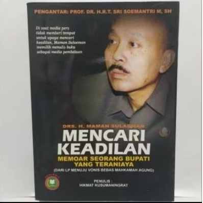 Jual Buku H Maman Sulaeman Mencari Keadilan - Memoar Seorang Bupati Yang Teraniaya | Shopee ...