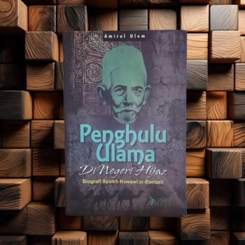 Jual Buku Penghulu Ulama di Negeri Hijaz - Biografi Syaikh Nawawi al ...