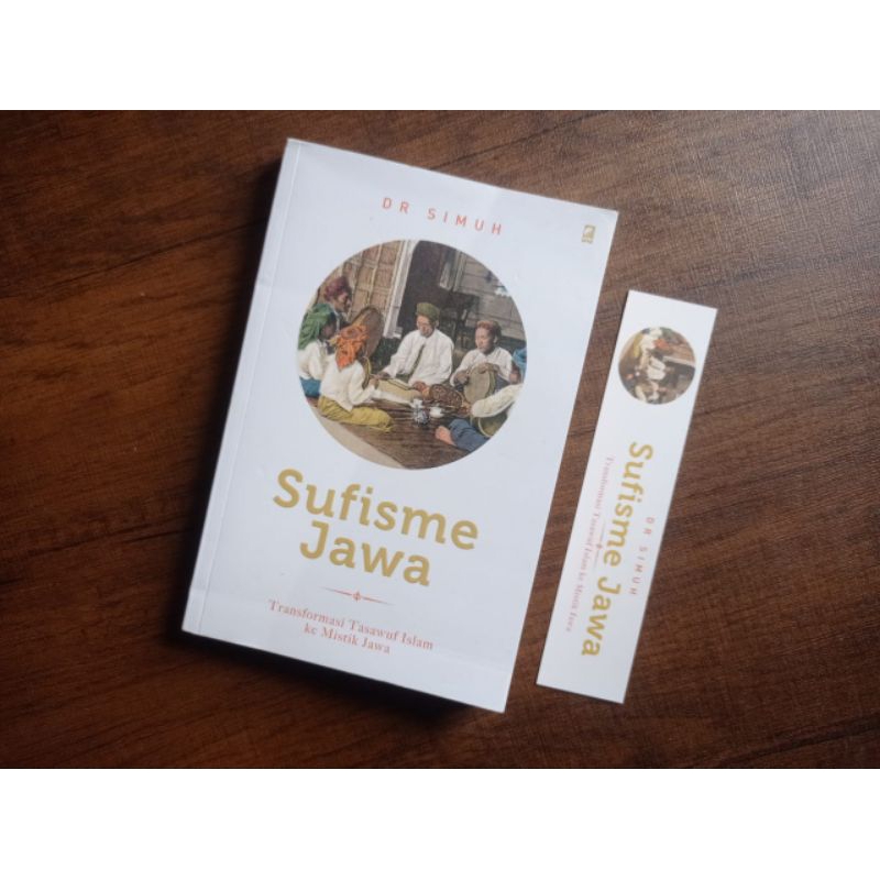 Jual Sufisme Jawa: Transformasi Tasawuf Islam ke Mistik Jawa - Dr Simuh ...