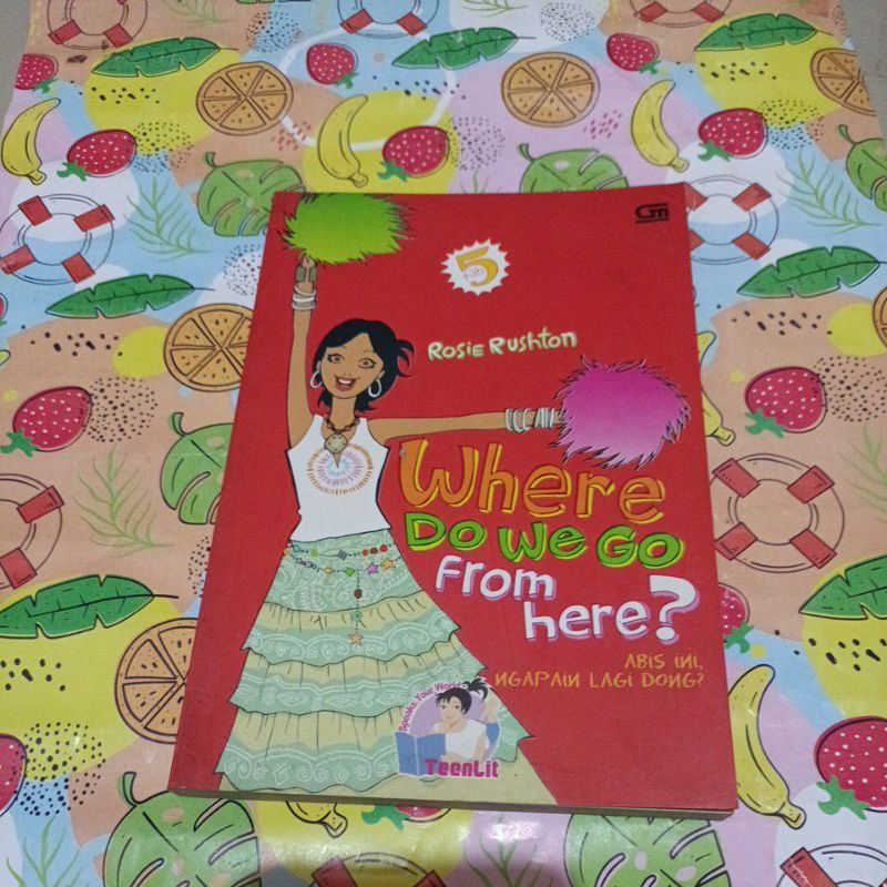 Jual Novel Rosie Rushton - where do we go from here? Abis ini, ngapain ...