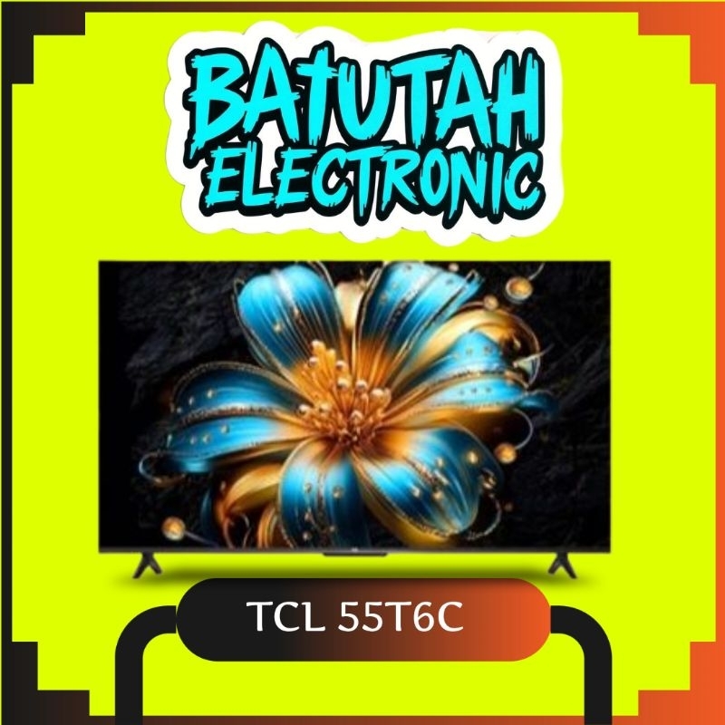 Jual [Next Gen QLED] TCL 55 inch T6C - 4K Google TV - HVA Panel HDR 10 ...