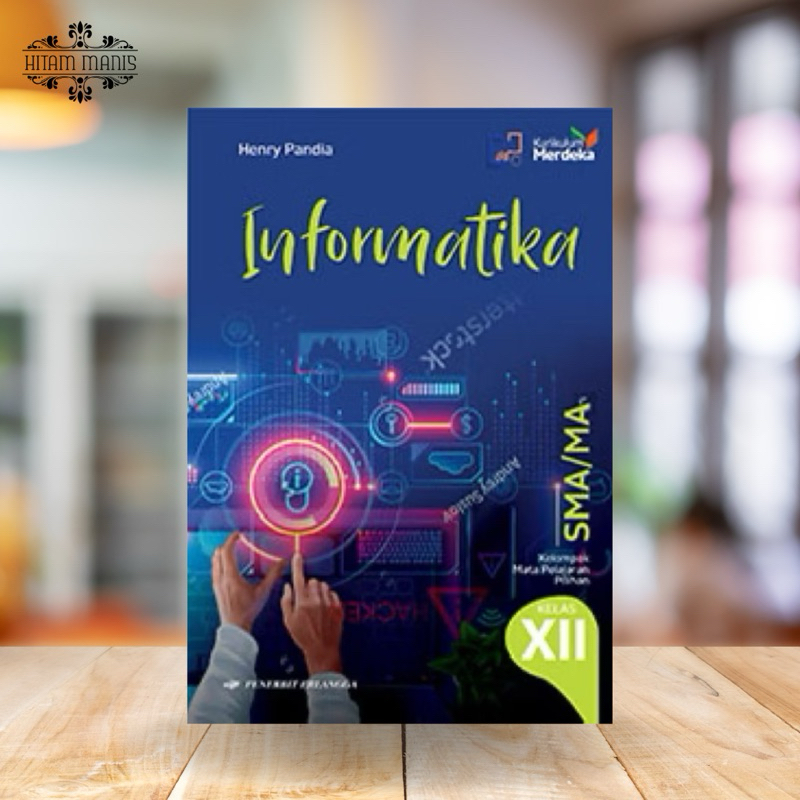 Jual INFORMATIKA SMA/MA KELAS 12/XII KURIKULUM MERDEKA PENERBIT ERLANGGA // INFORMATIKA SMA ...