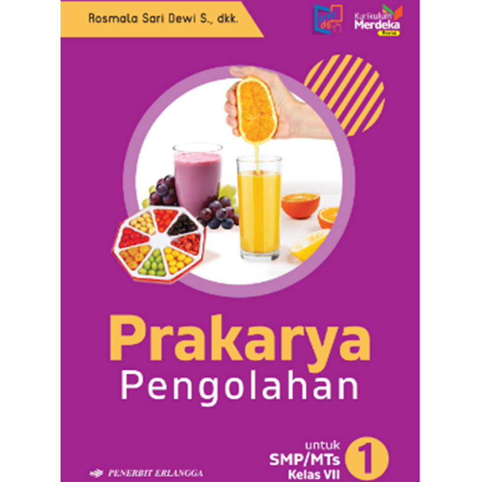 Jual Erlangga Buku Pelajaran SMP / MTs PRAKARYA : Pengolahan kelas 7 Kurikulum Merdeka Revisi ...
