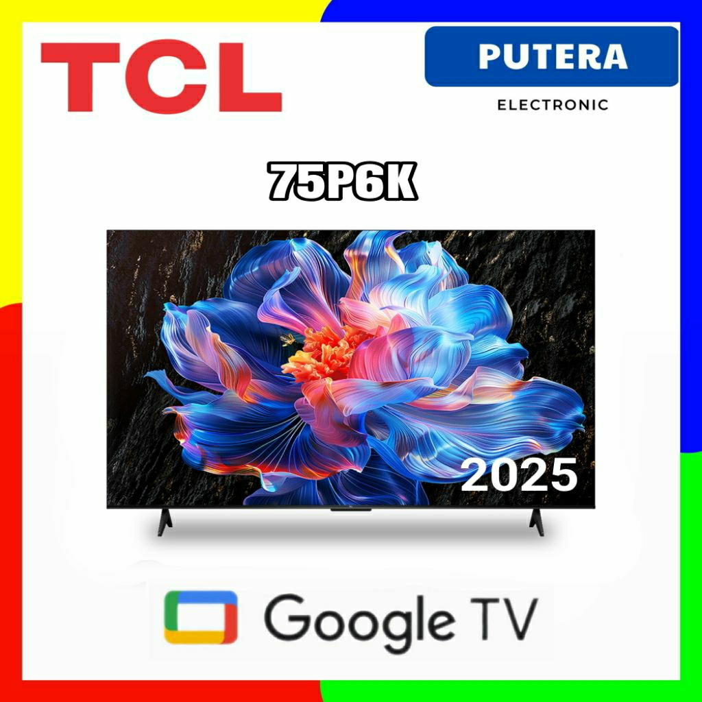 Jual TCL 75P6K GOOGLE TV 75 inch 4K UHD 2025 P6K | Shopee Indonesia