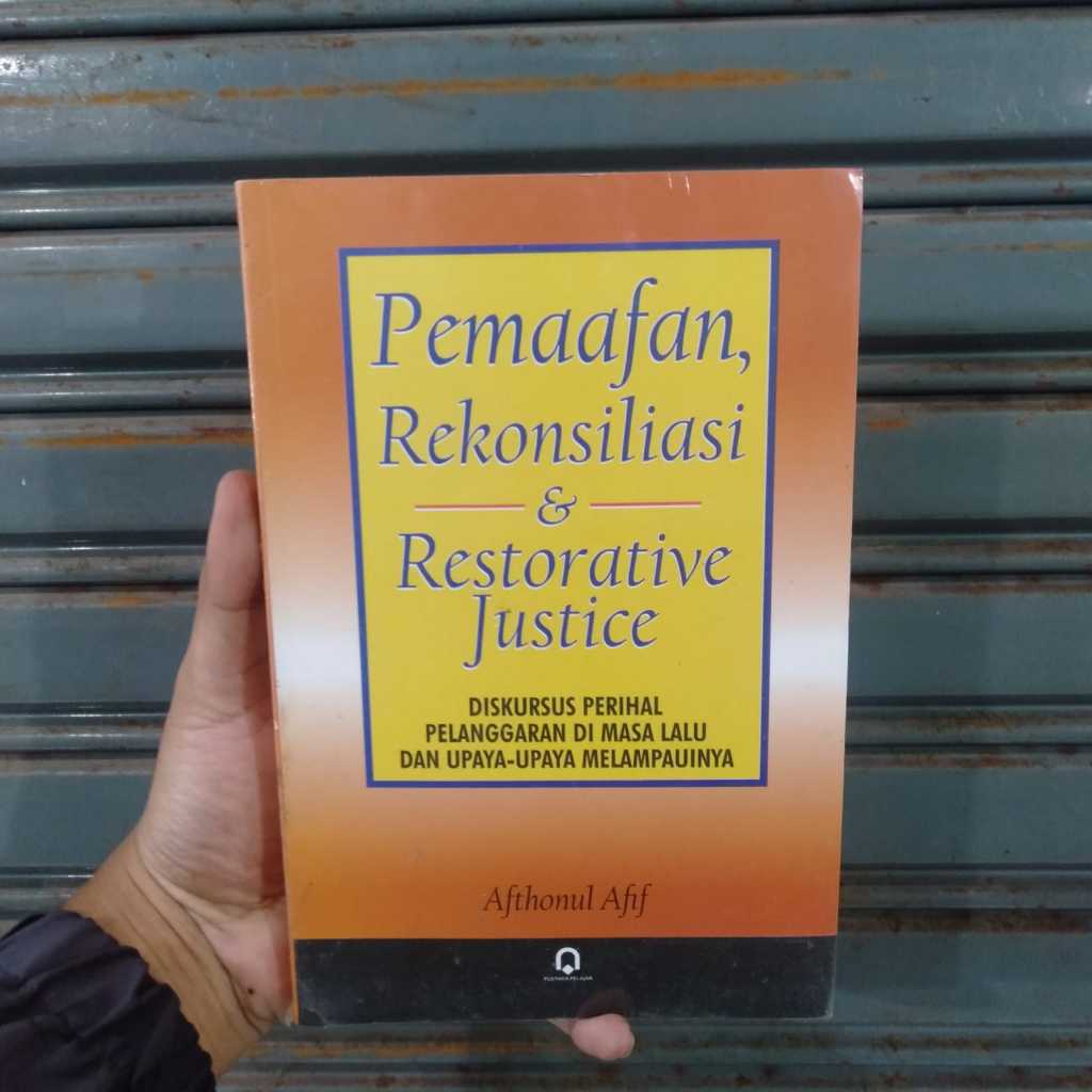 Jual Pemaafan, Rekonsiliasi & Restorative Justice: Diskursus Perihal Pelanggaran di Masa Lalu ...