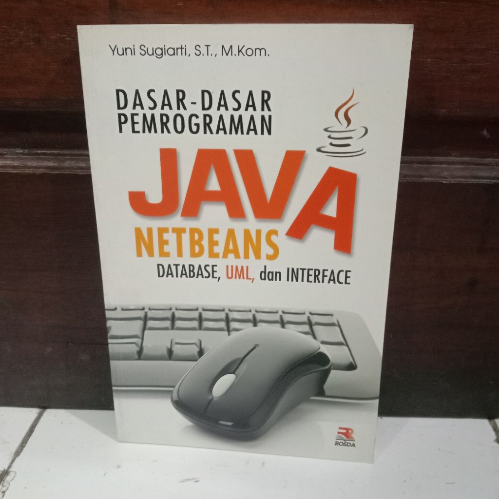 Jual BUKU ORIGINAL SECOND : DASAR-DASAR PEMROGRAMAN JAVA NETBEANS DATABASE, UML, DAN INTERFACE ...