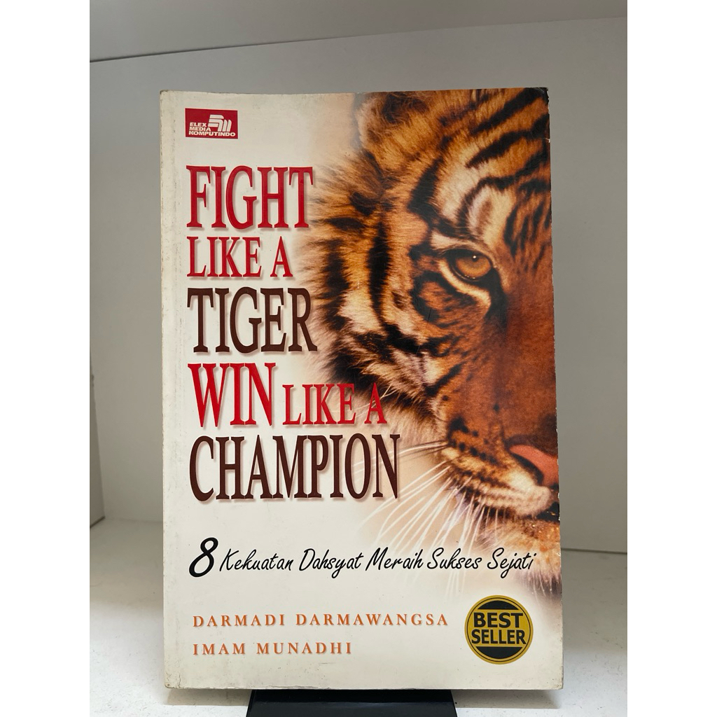 Jual BUKU FIGHT LIKE A TIGER WIN LIKE A CHAMPION DARMADI DARMAWANGSA ...