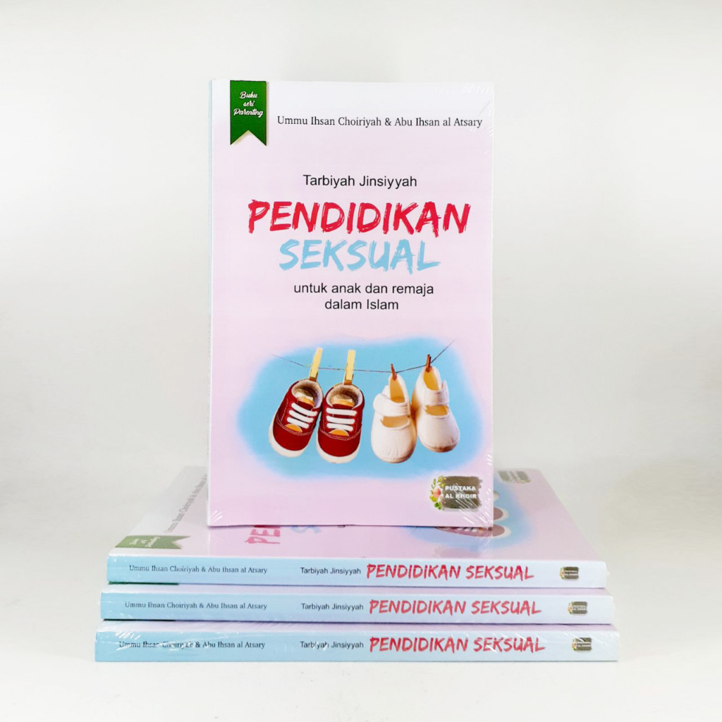 Jual Tarbiyah Jinsiyyah Pendidikan Seksual untuk Anak dan Remaja dalam Islam - Pustaka Al Khoir ...