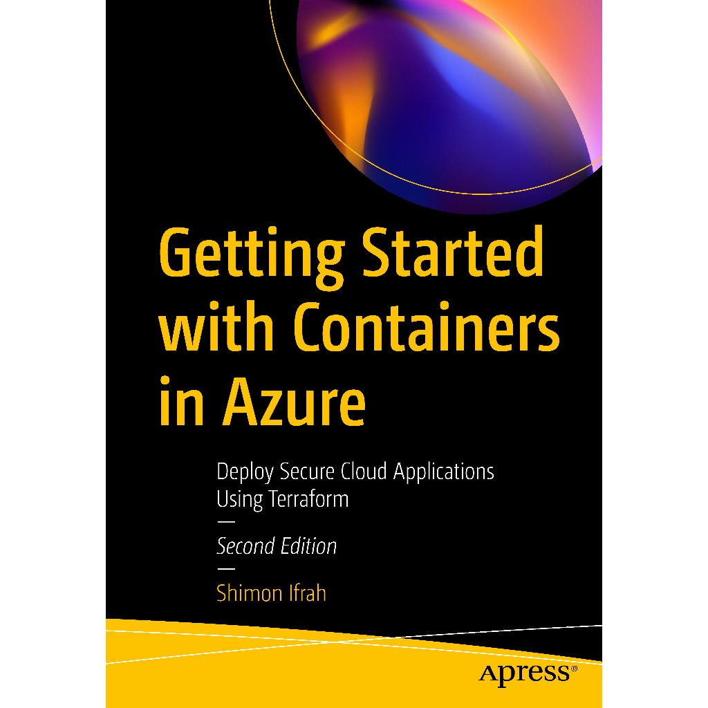 Jual GETTING STARTED WITH CONTAINERS IN AZURE : Deploy Secure Cloud Applications Using Terraform ...