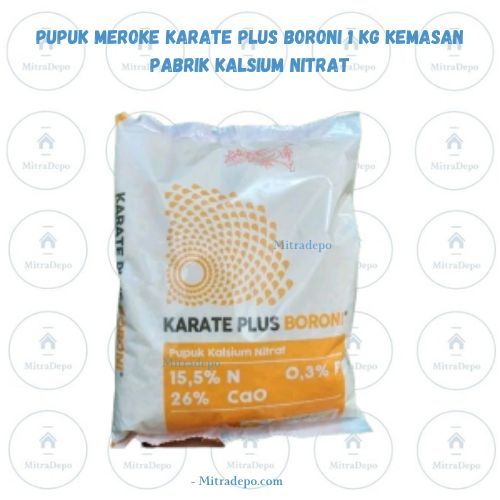 Jual PUPUK MEROKE KARATE PLUS BORONI 1 KG KEMASAN PABRIK KALSIUM NITRAT ...