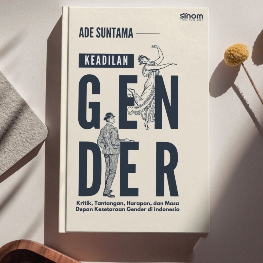 Jual Keadilan Gender: Kritik, Tantangan, Harapan, dan Masa Depan Kesetaraan Gender di Indonesia ...