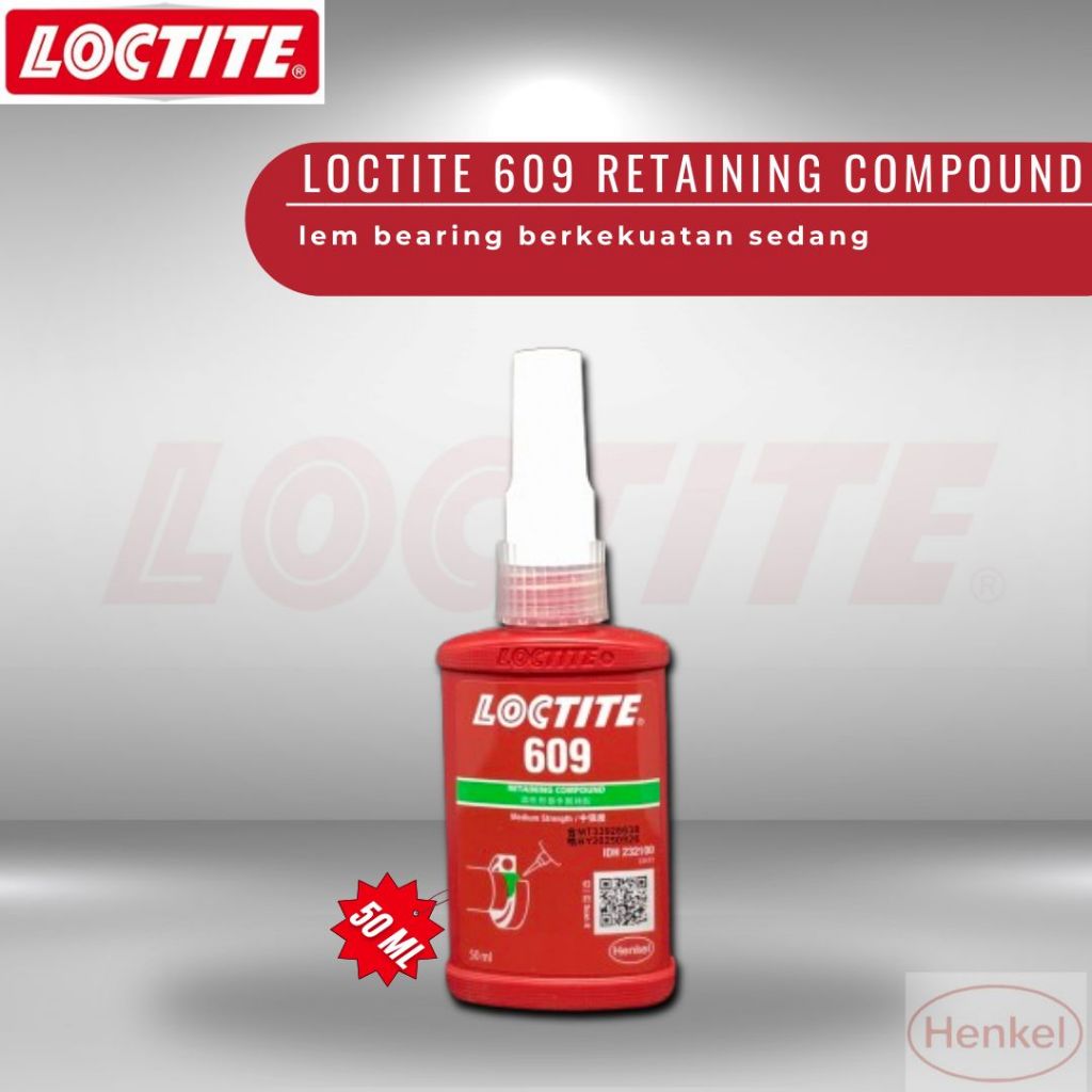 Jual LOCTITE 609 - 50 ML Retaining Compound Lem Bearing/Lem Shaft ...