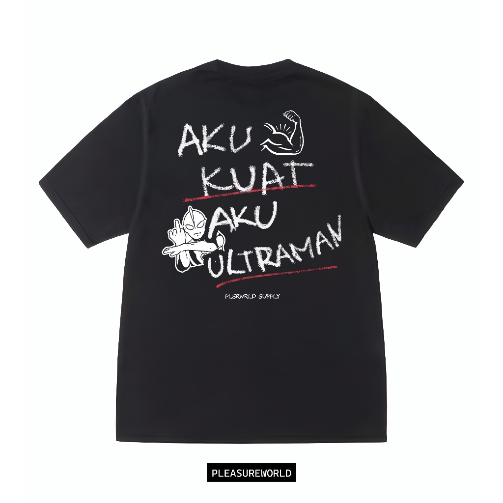 Jual Kaos Kata - Aku Kuat Aku Ultramen | Kaos Kata | Pleasure World ...