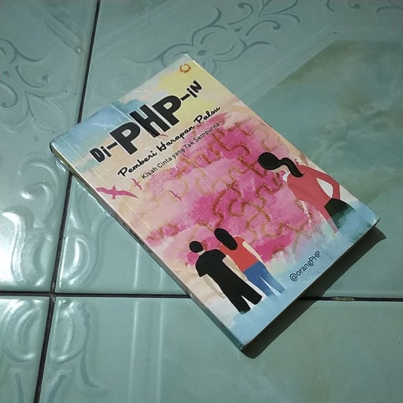 Jual novel DI-PHP-IN pemberi harapan palsu kisah cinta yang tak ...
