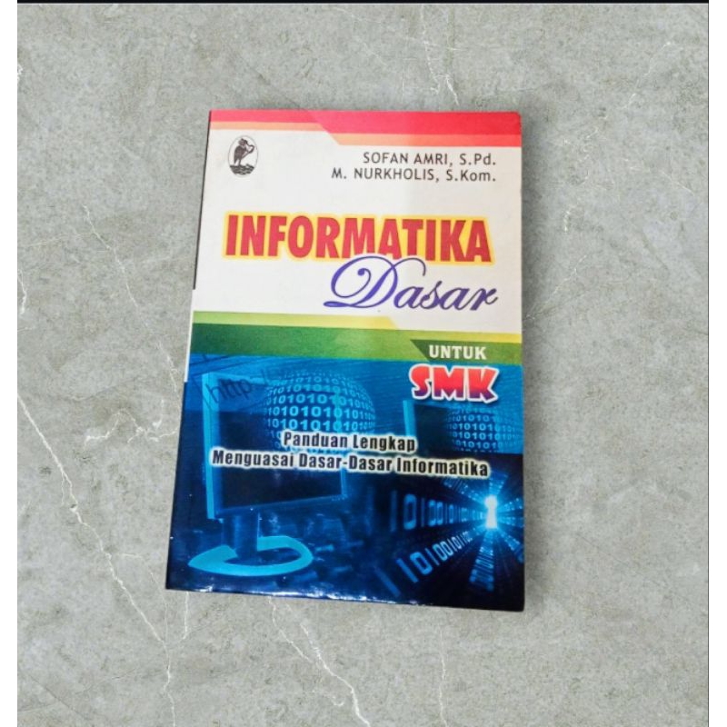 Jual Informatika Dasar Untuk SMK Panduan Lengkap Menguasai Dasar-dasar ...