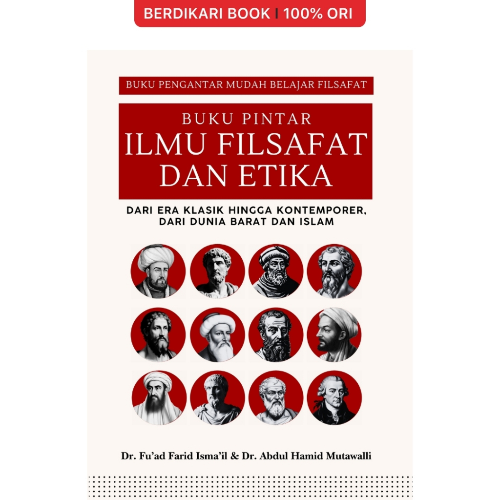 Jual Berdikari - Buku Pintar Ilmu FIlsafat dan Etika; dari Era Klasik hingga Kontemporer, dari ...