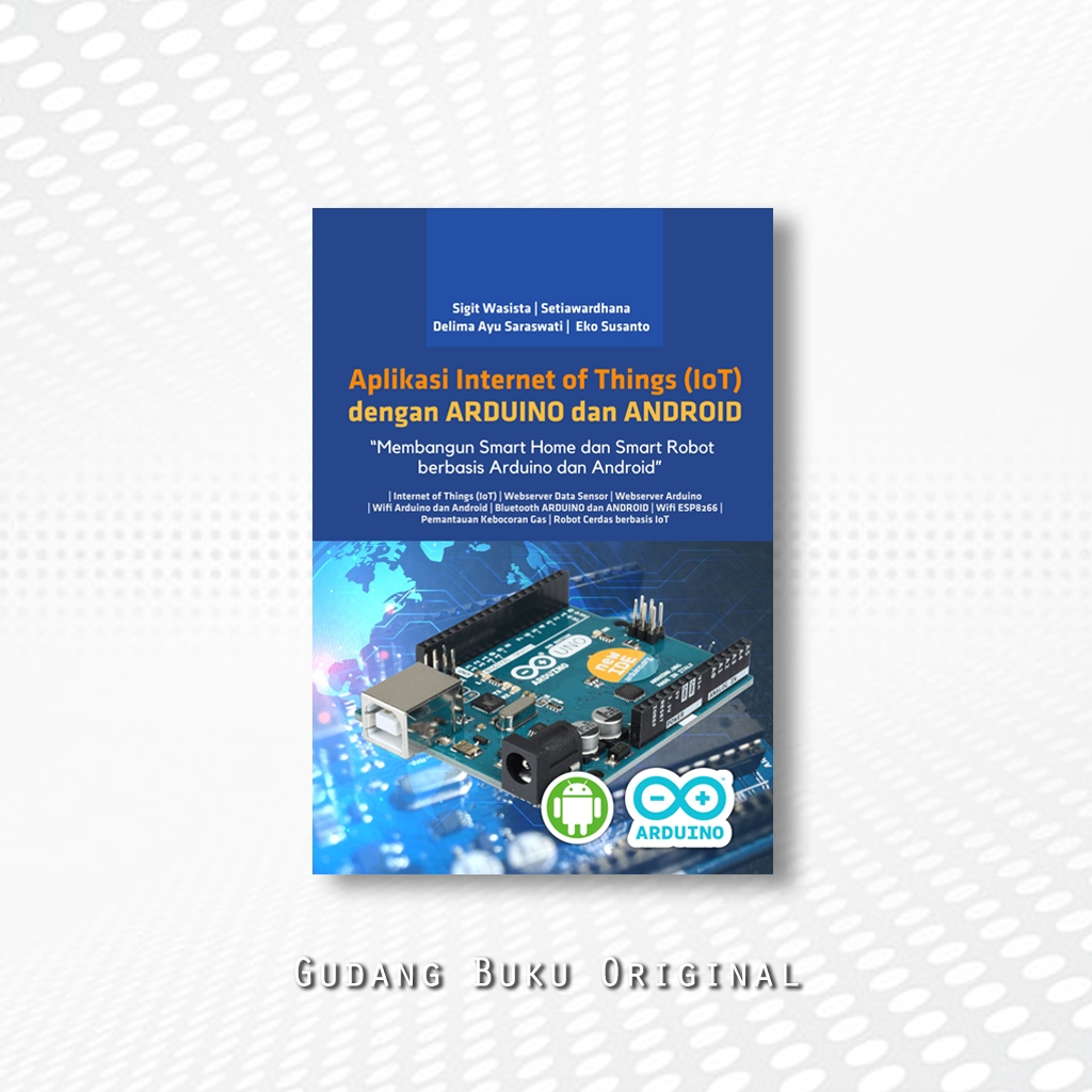 Jual Buku Aplikasi Internet of Things (IoT) dengan ARDUINO dan ANDROID ...