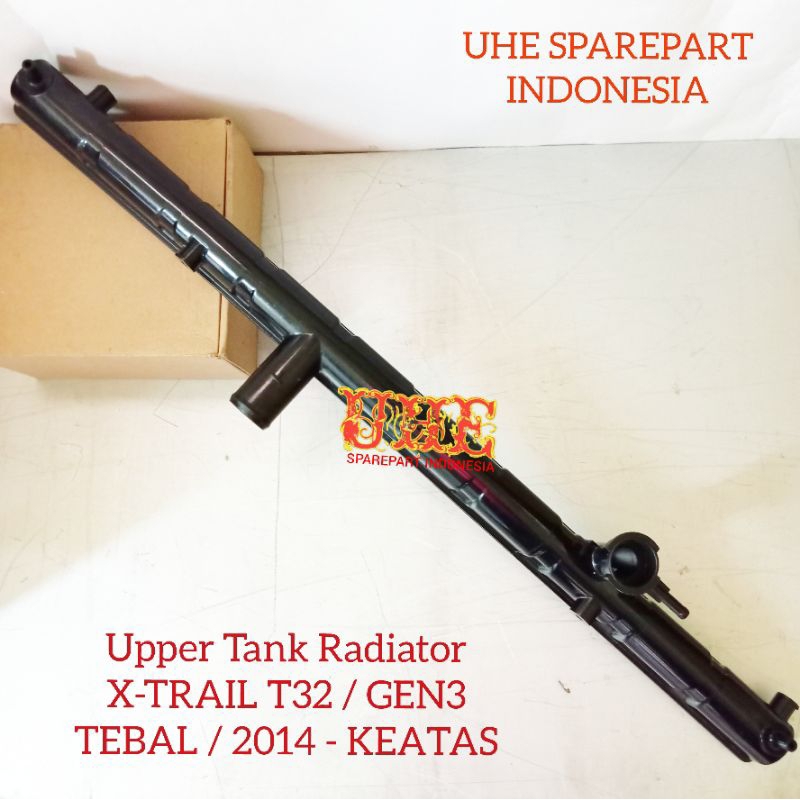 Jual Upper Tank Radiator NISSAN X-TRAIL T32 GEN3 XTRAIL X TRAIL Cover ...