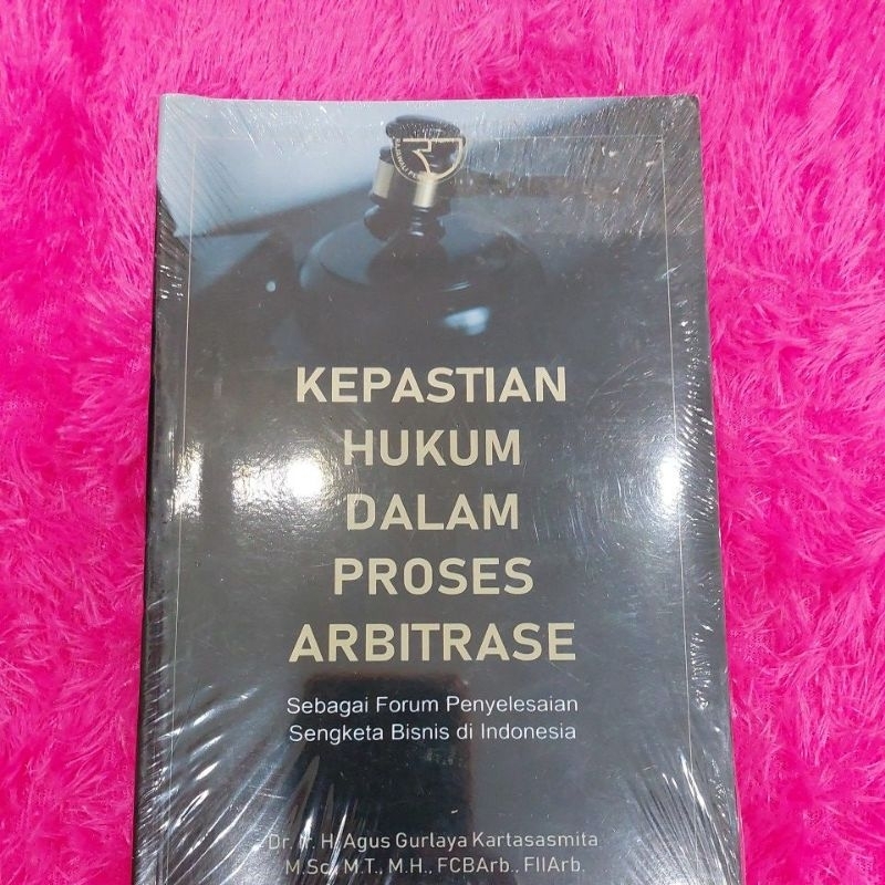 Jual BUKU KEPASTIAN HUKUM DALAM PROSES ARBITRASE | Shopee Indonesia