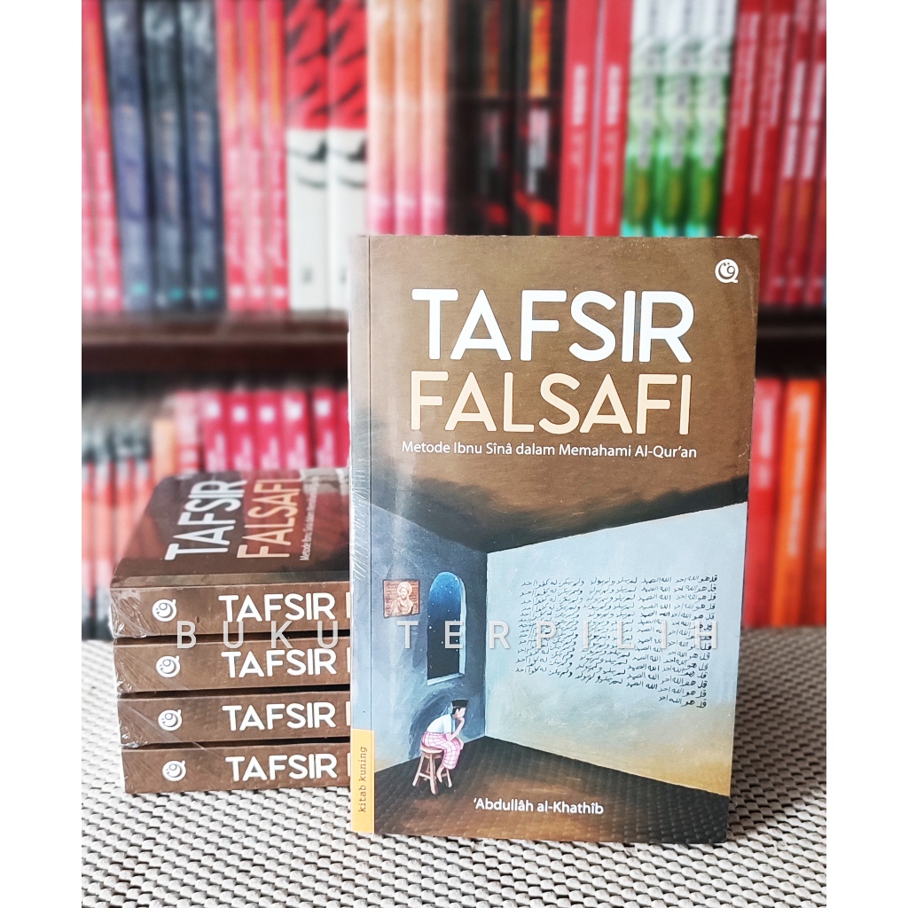 Jual TAFSIR FALSAFI Metode Ibnu Sina dalam Memahami Al-Qur’an ...